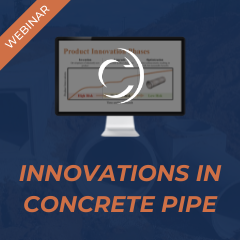 Webinar - Innovations in Concrete Pipe